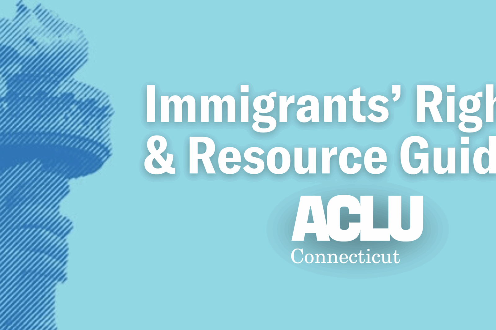 Know Your Rights: Immigrants' Rights - ACLU of Connecticut